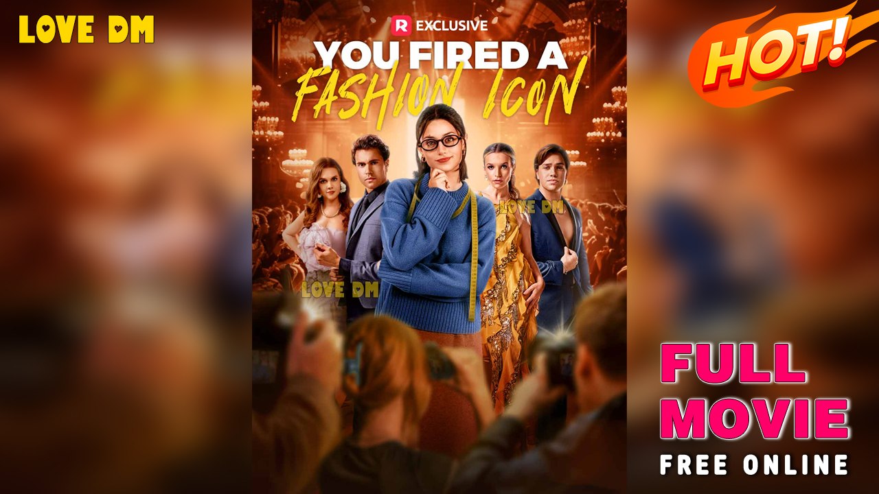 You Fired A Fashion Icon - Full Movie - video Dailymotion