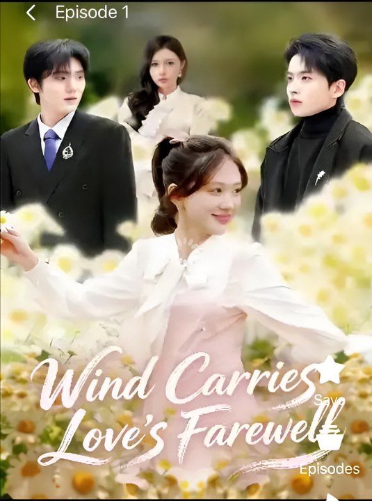WIND CARRIES LOVES FAREWELL - Drama FULL MOVIES ENGLISH SUB - video ...
