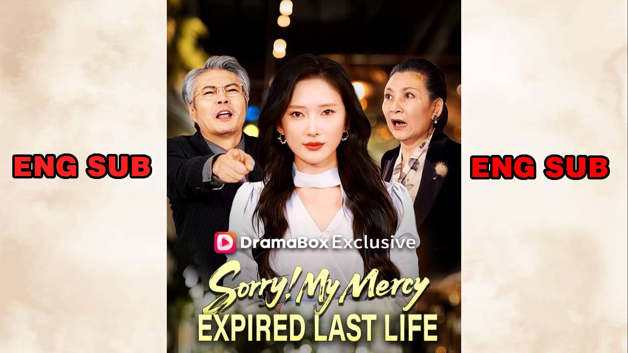 Sorry, My Mercy Expired Last Life_Chinese Drama Eng Sub - video Dailymotion