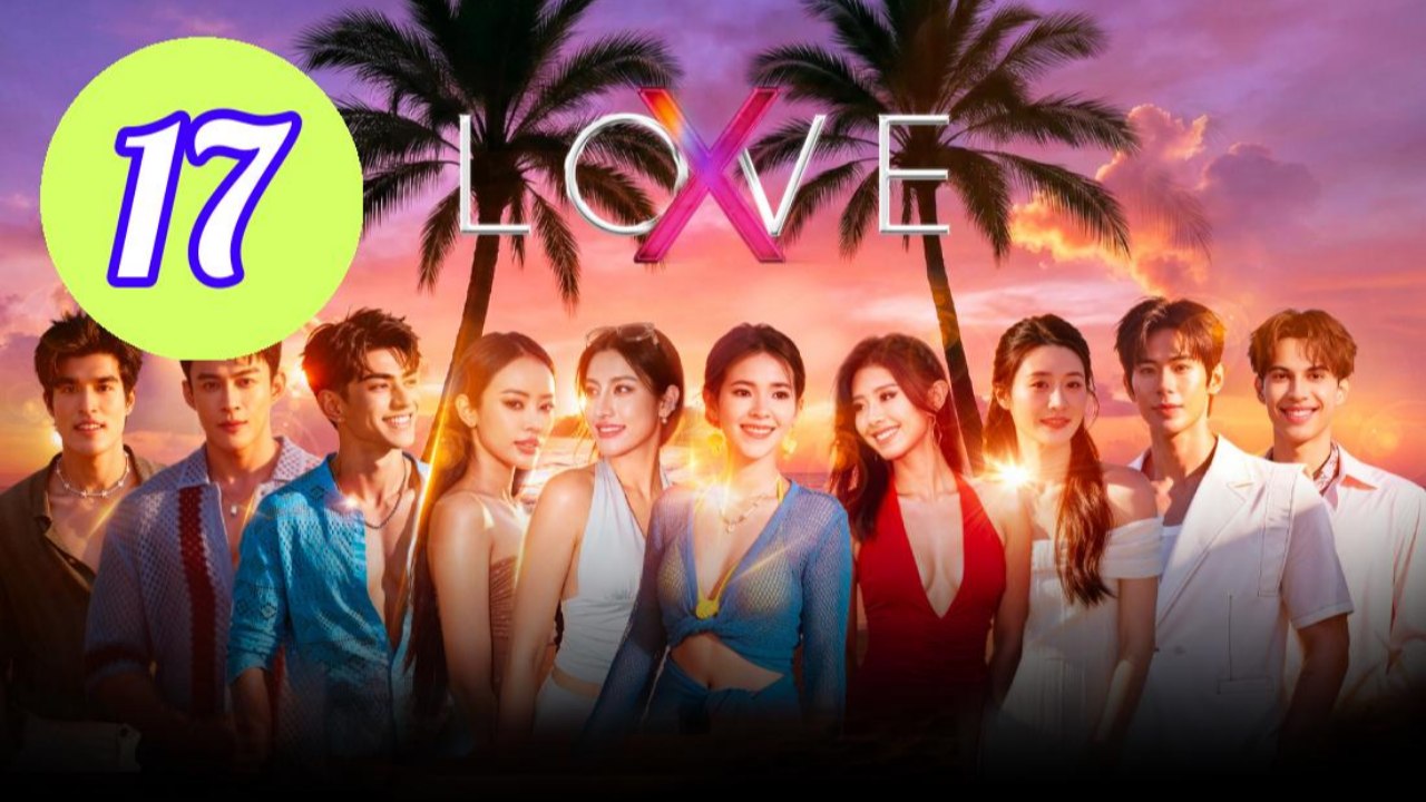 Love X Episode 17 Engsub - Full Movie - video Dailymotion