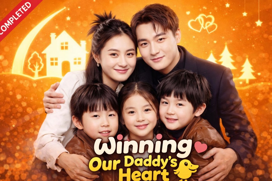 Winning Our Daddy's Heart Drama Movies English Sub - video Dailymotion