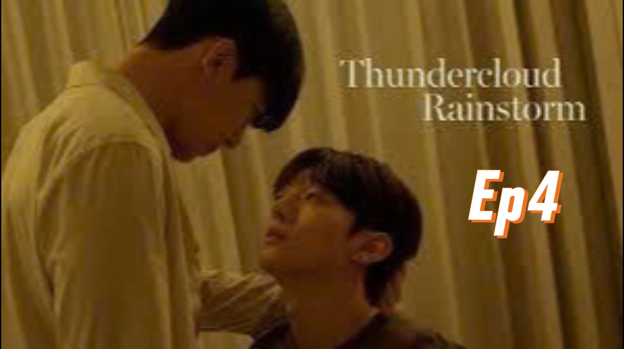 Thundercloud Rainstorm (2025) Episode 4 English Sub - video Dailymotion
