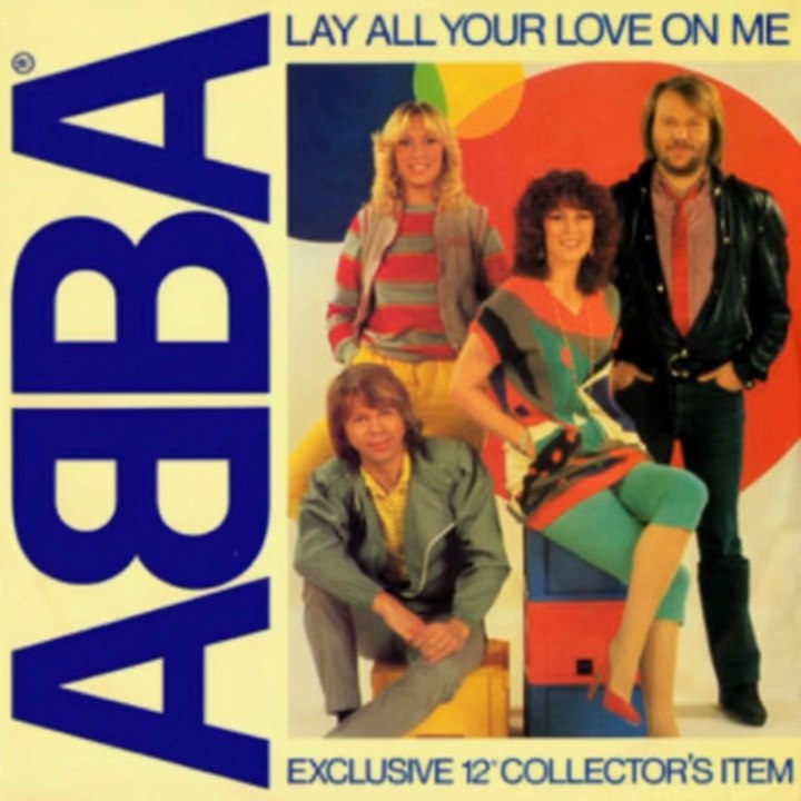 Lay All Your Love On Me - ABBA (1981)6th single from Super Trouper ...