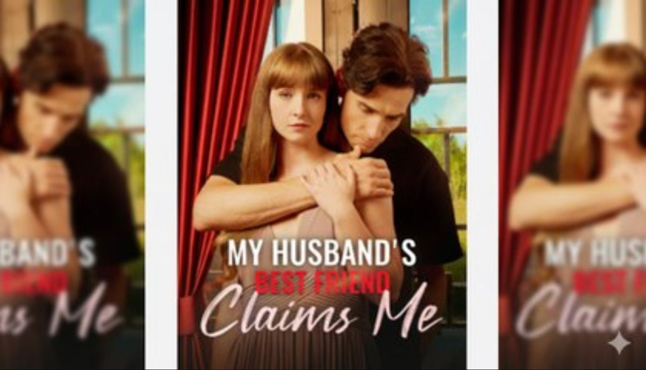 My Husband's Best Friend Claims Me - video Dailymotion