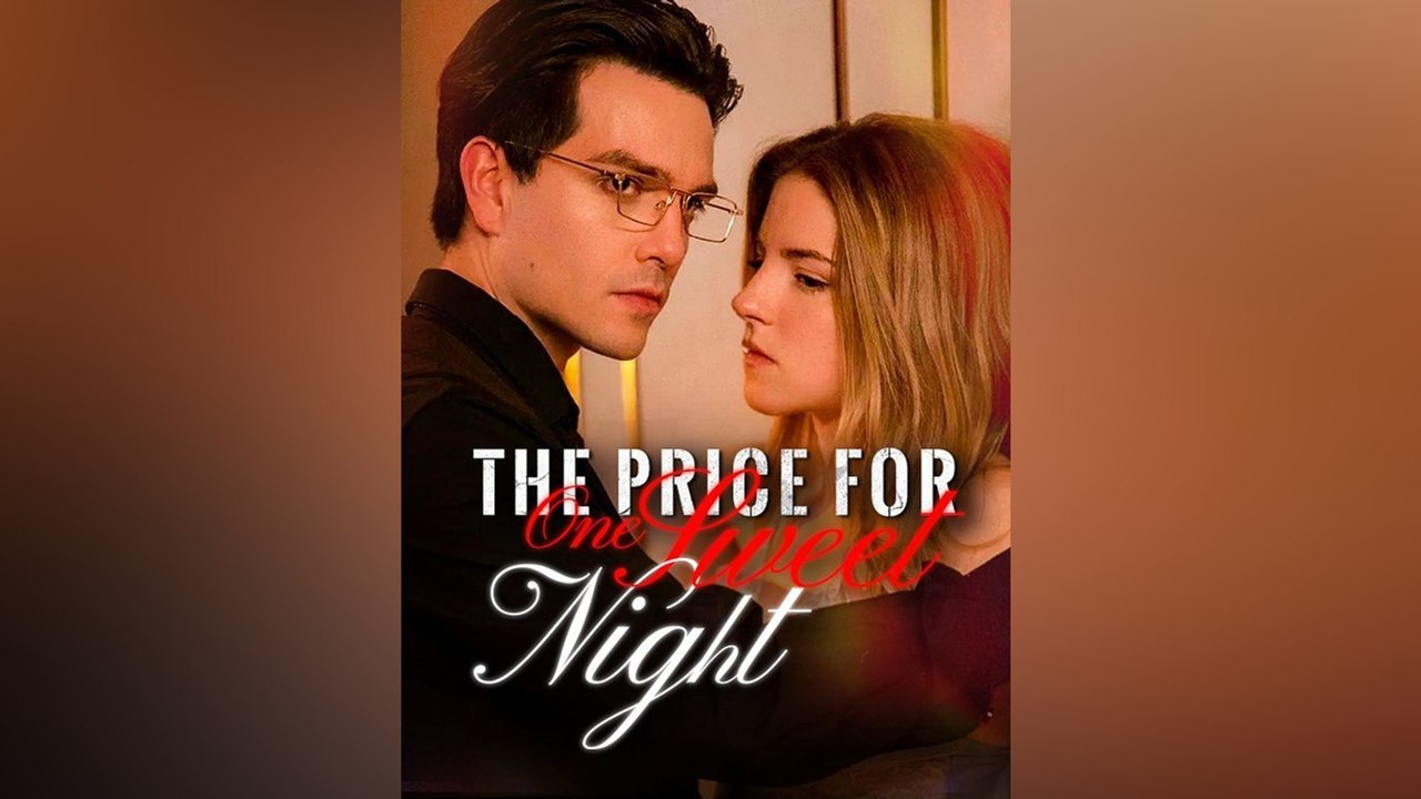 The Price for One Sweet Night 🍁Full movie - video Dailymotion