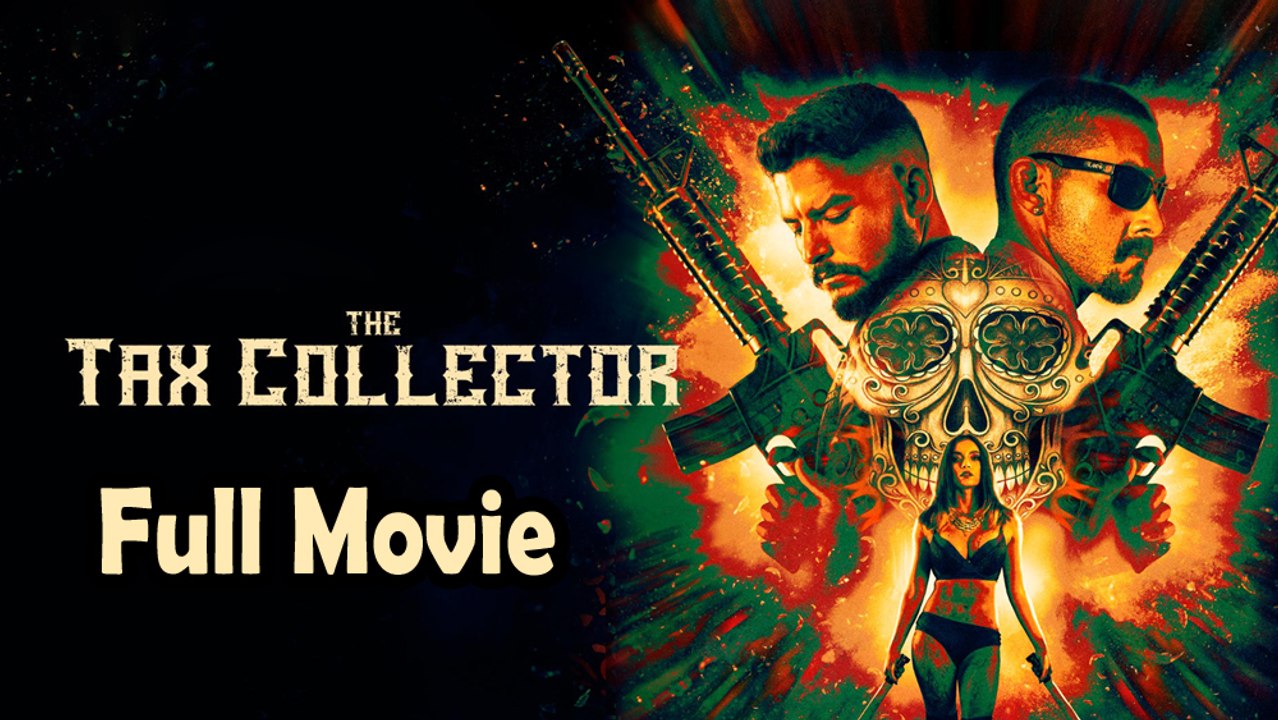 The Tax Collector (2020) Watch HD - Vídeo Dailymotion
