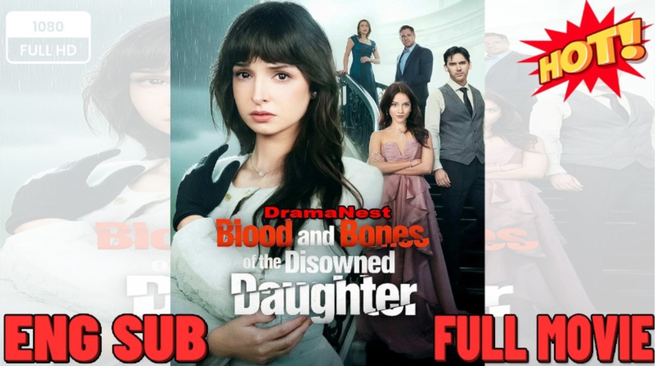 Blood And Bones Of The Disowned Daughter FULLMOVIE 2026 #englishsub ...