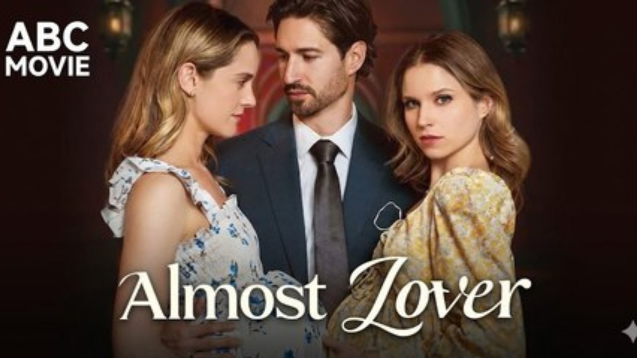 Almost Lover🔥 - Full Movie - video Dailymotion