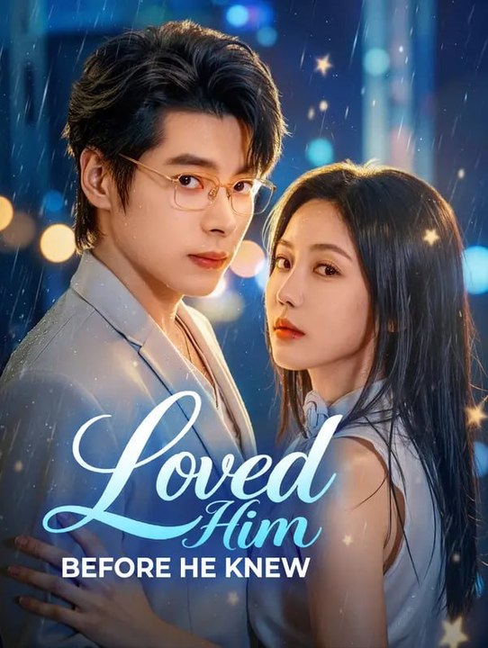 Love Him Before He Knew | Eng Sub Chinese Drama - video Dailymotion