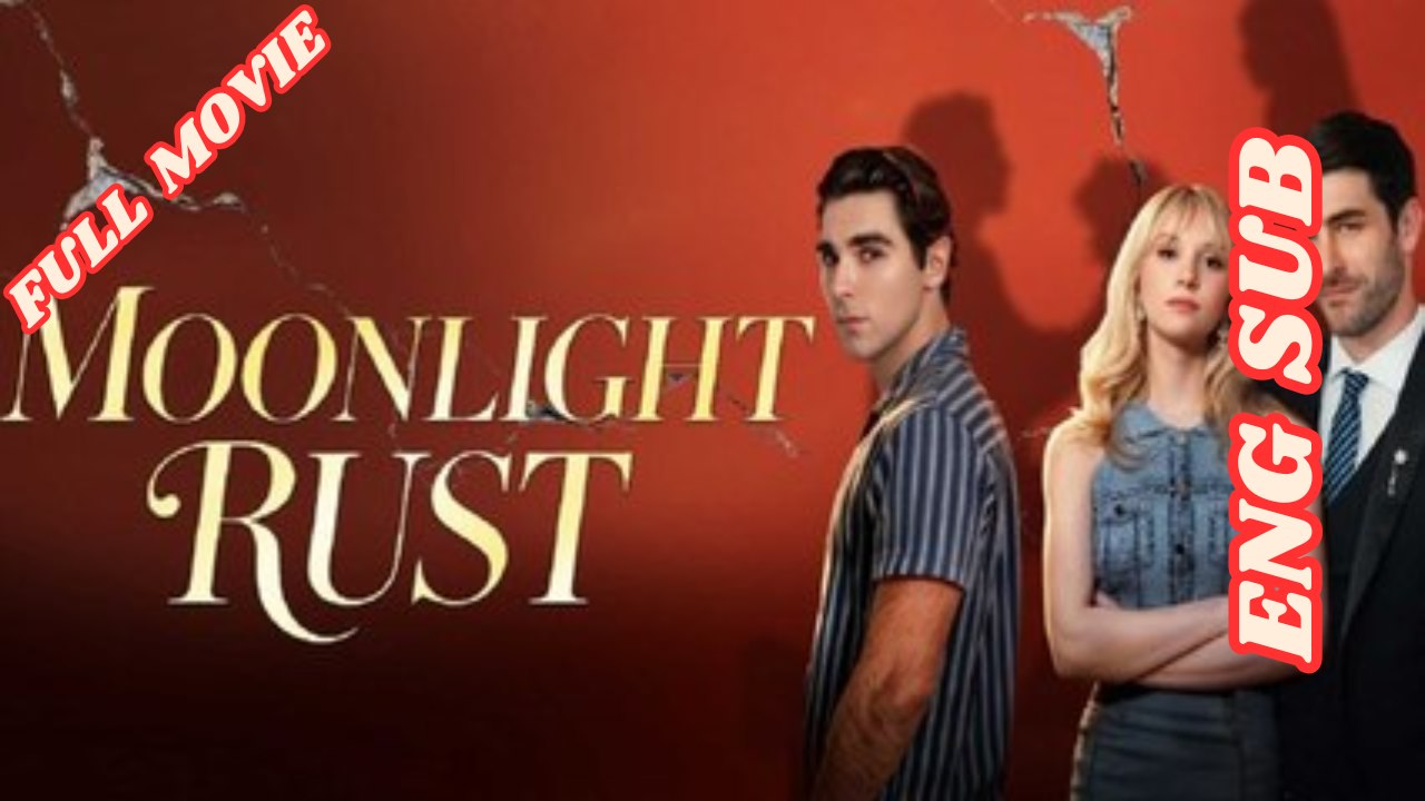 Moonlight Rust Full Movie 2026 - English Subtitles - video Dailymotion