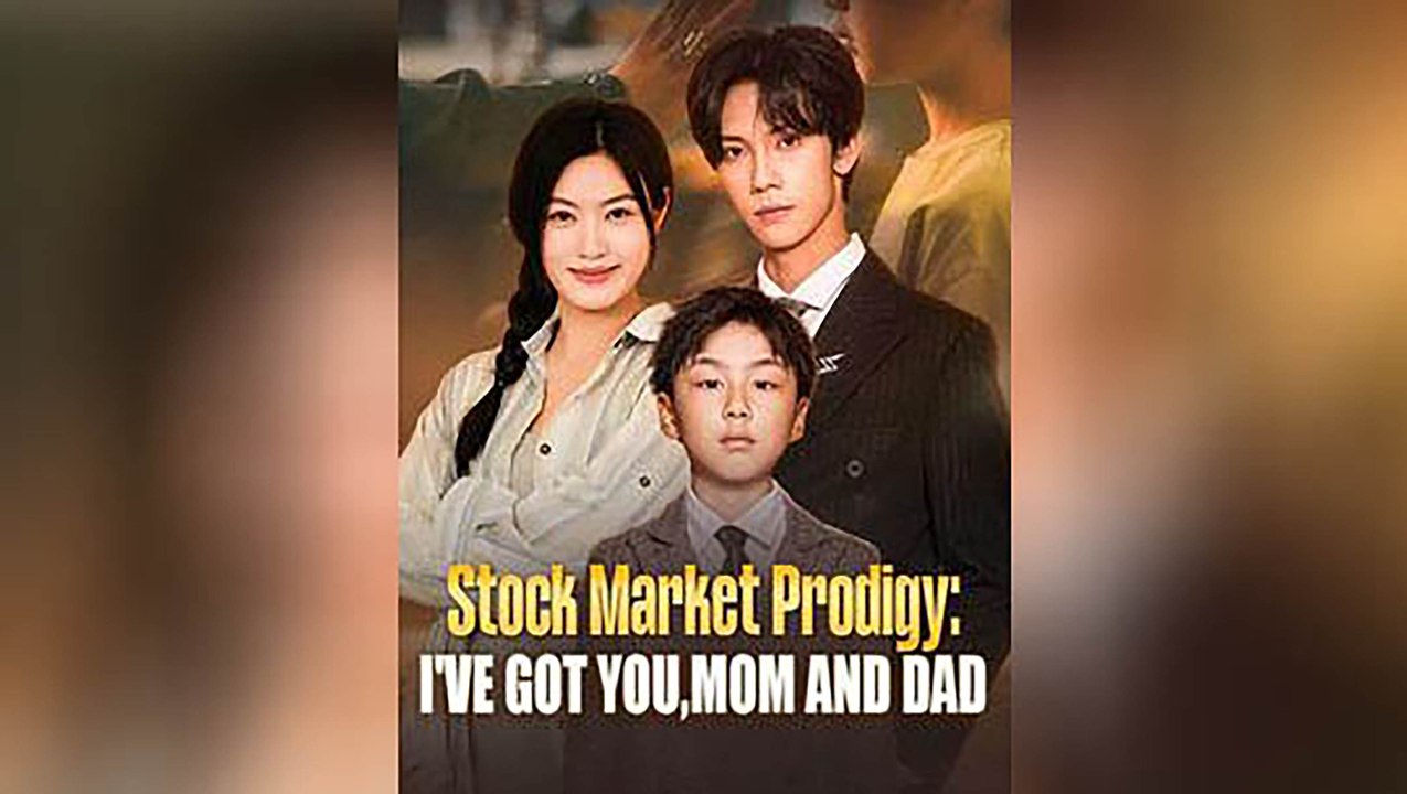 Stock Market Prodigy I've Got You Mom and Dad #FULLEPISODE #ENGLISHSUB ...