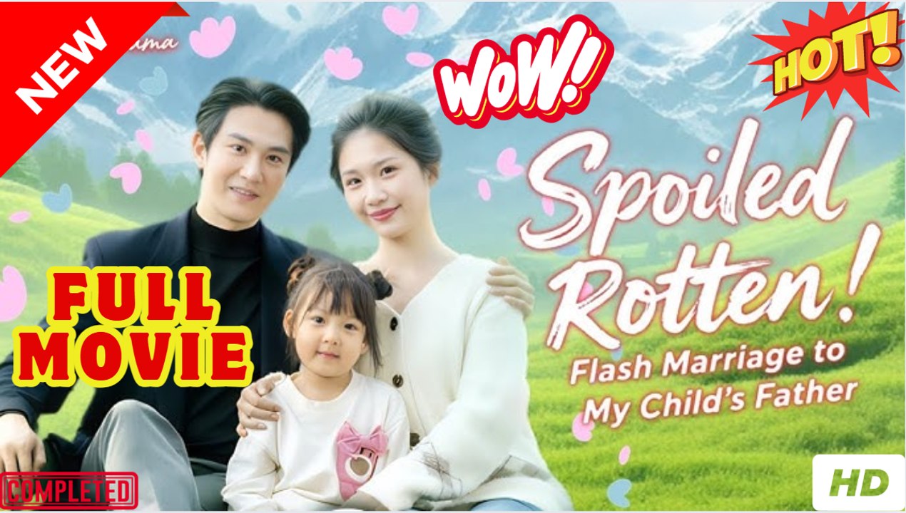 SPOILED ROTTEN FLASH MARRIAGE WITH MY CHILD'S FATHER - video Dailymotion