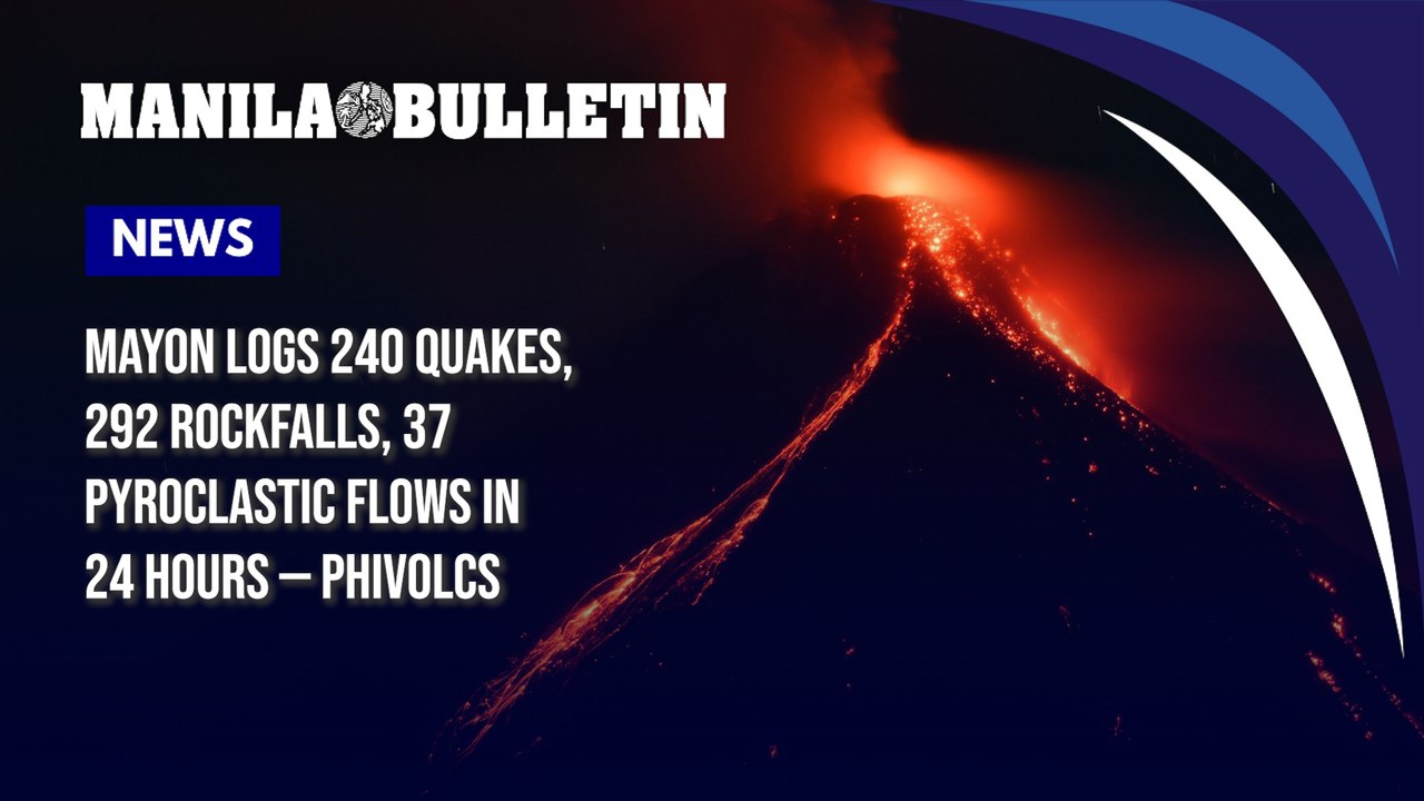Mayon logs 240 quakes, 292 rockfalls, 37 pyroclastic flows in 24 hours ...