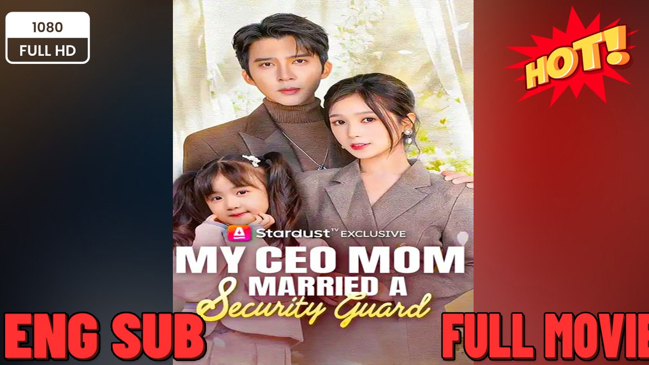 My Ceo Mom Married A Security Guard - Chinese Drama - English Sub ...