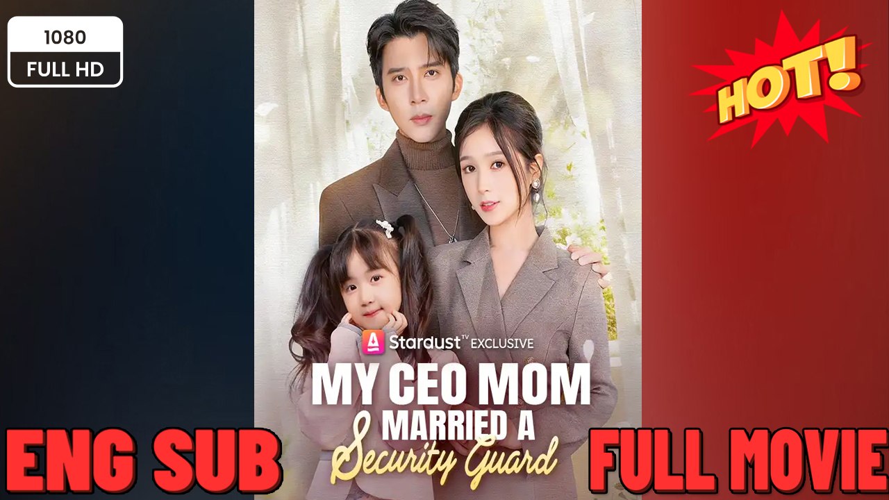 My Ceo Mom Married A Security Guard - Chinese Drama - English Sub ...
