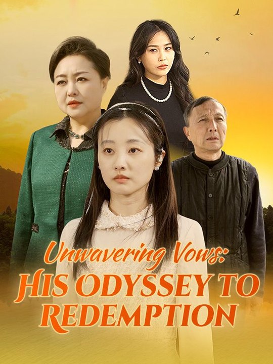 Unwavering Vows: His Odyssey to Redemption - video Dailymotion