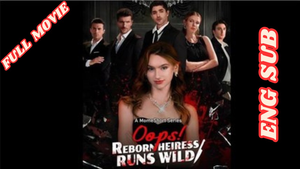 Oops Reborn Heiress Runs Wild Full HD - video Dailymotion