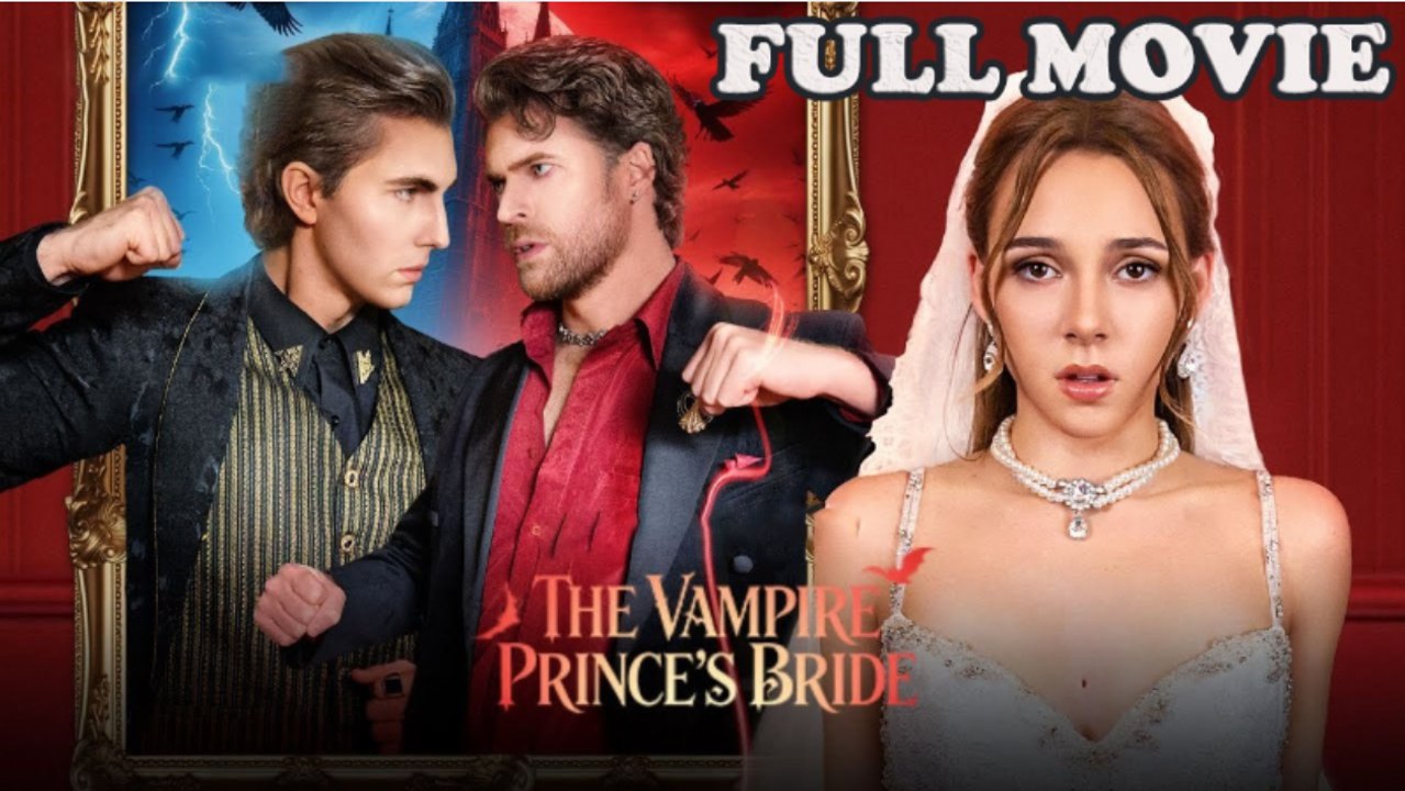 The Vampire Prince's Bride FULLMOVIE 2026 – Full HD Movie | English Sub ...