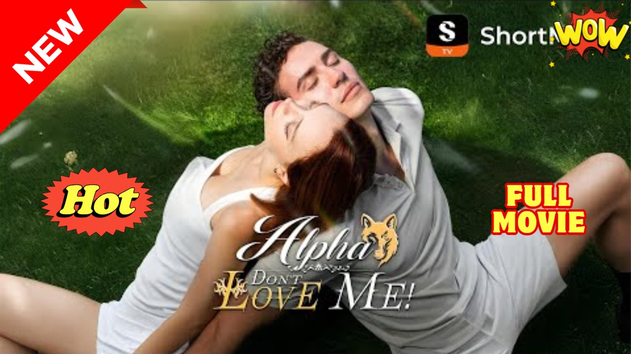 Alpha, Don't Love Me full short drama - Video Dailymotion