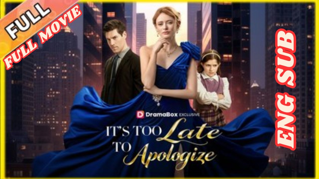 It's Too Late To Apologize Full Movie 2026 - English Subtitles - video ...