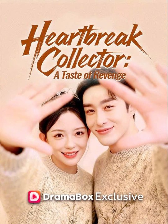 Heartbreak Collector: A Taste of Revenge - Chinese drama [Engssub ...