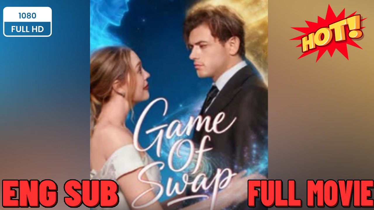 [Hot 2026] Game Of Swap New Drama 2026 Full Engsub - video Dailymotion