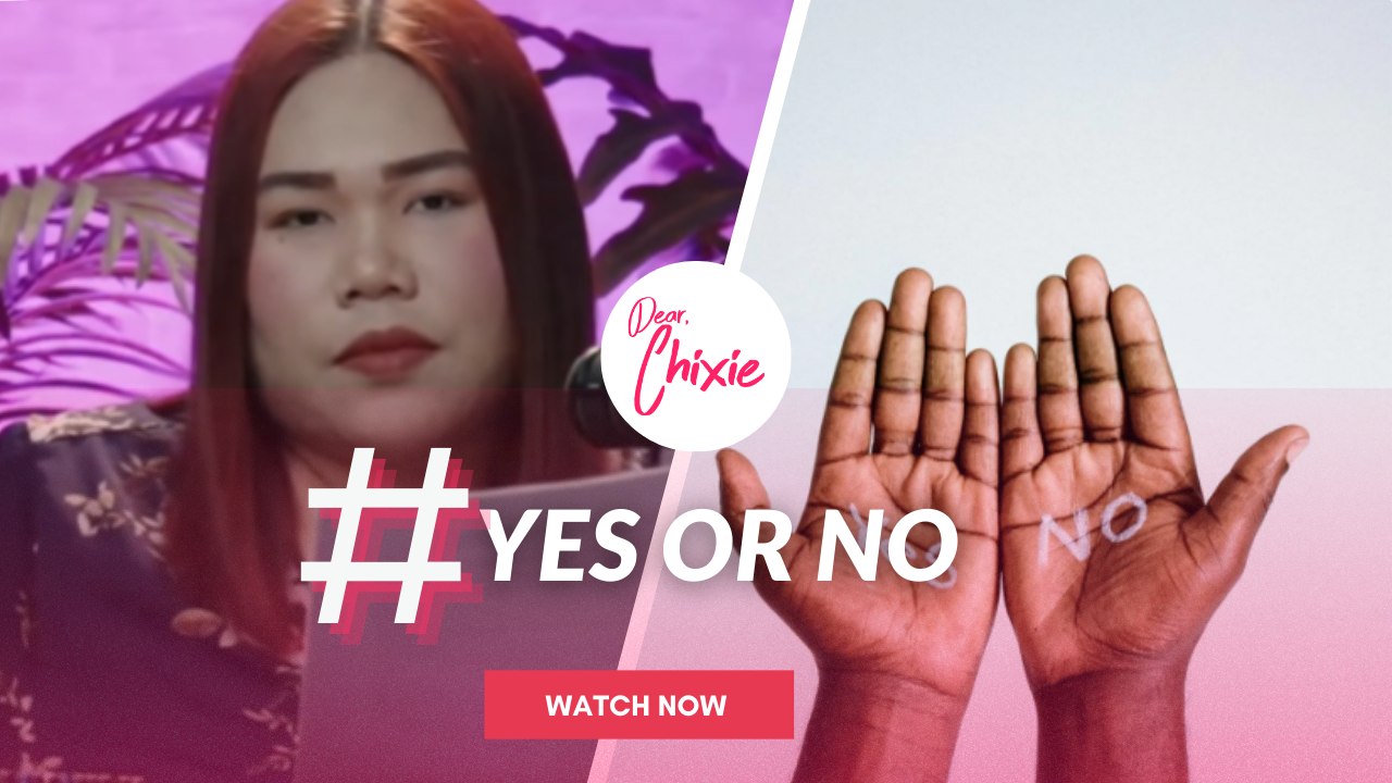 Dear Chixie: #YESorNO - video Dailymotion