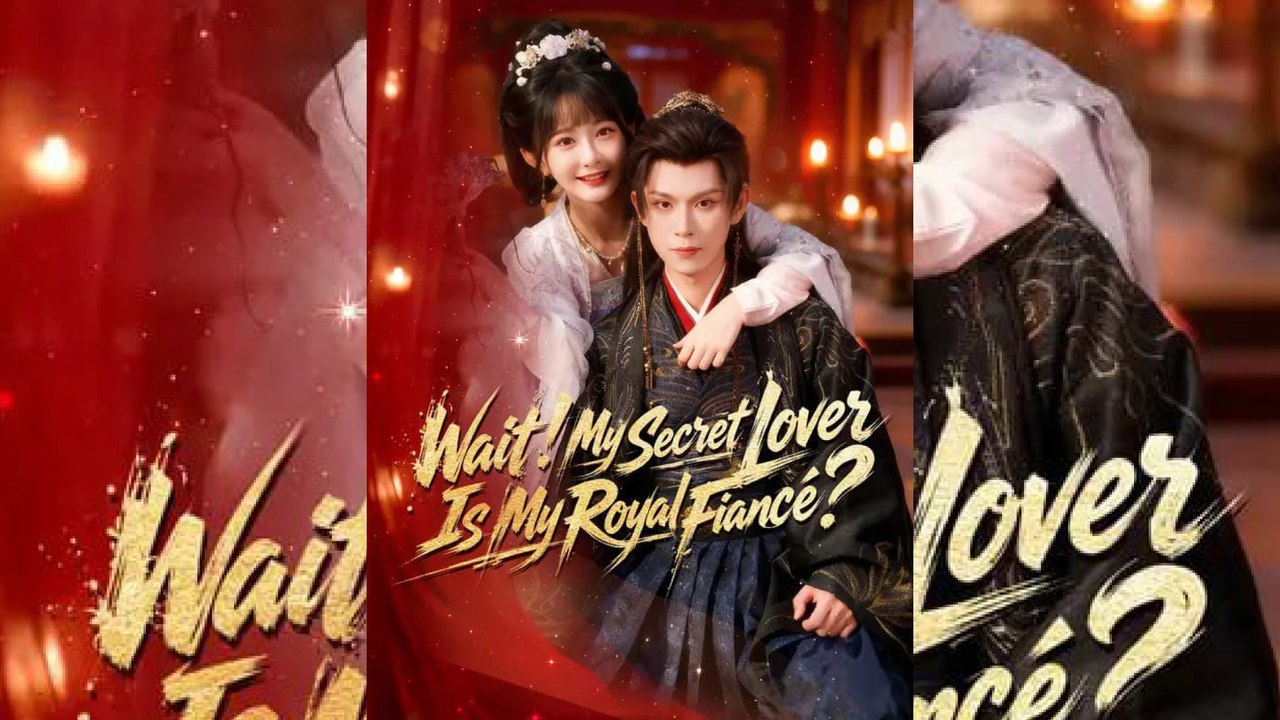 Wait! My Secret Lover Is My Royal Fiance Hd Chinese Romance Drama Mega ...