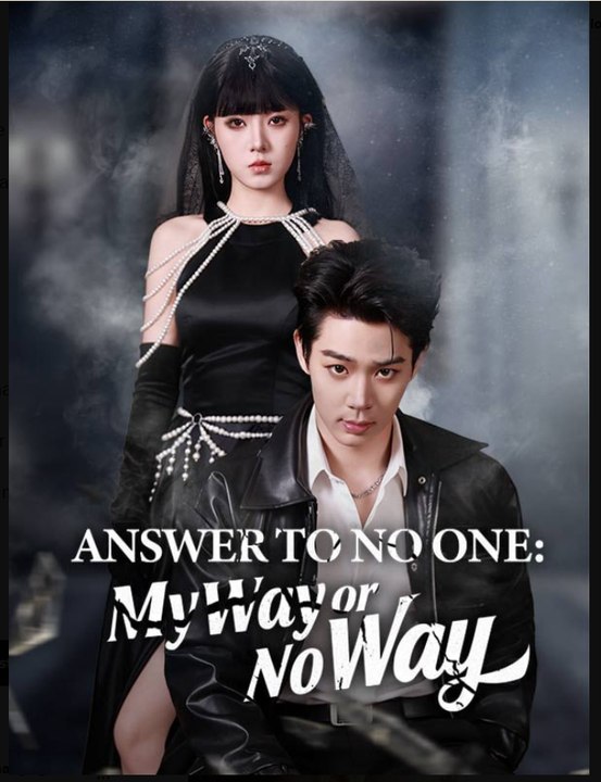 Answer to No One My Way or No Way – Full HD Movie [English Sub] | Watch ...