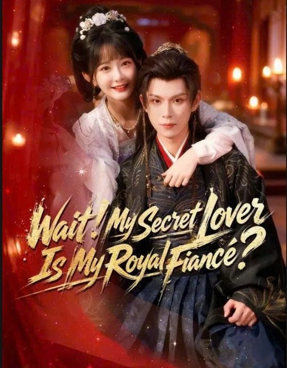 Wait My Secret Lover Is My Royal Fiance Drama S Engsub - video Dailymotion