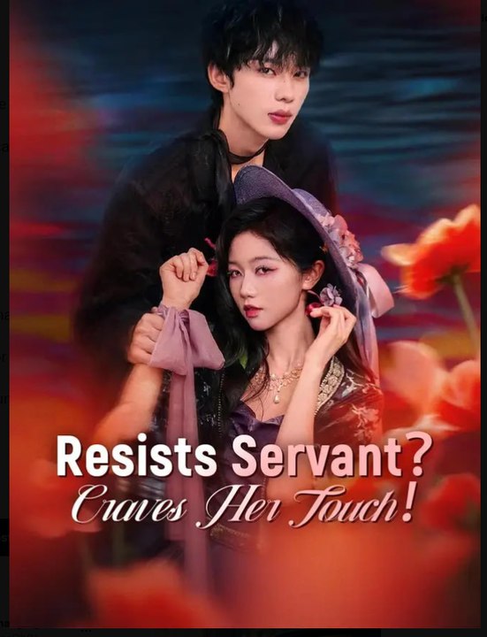 Resists Servant Craves Her Touch Drama S - video Dailymotion