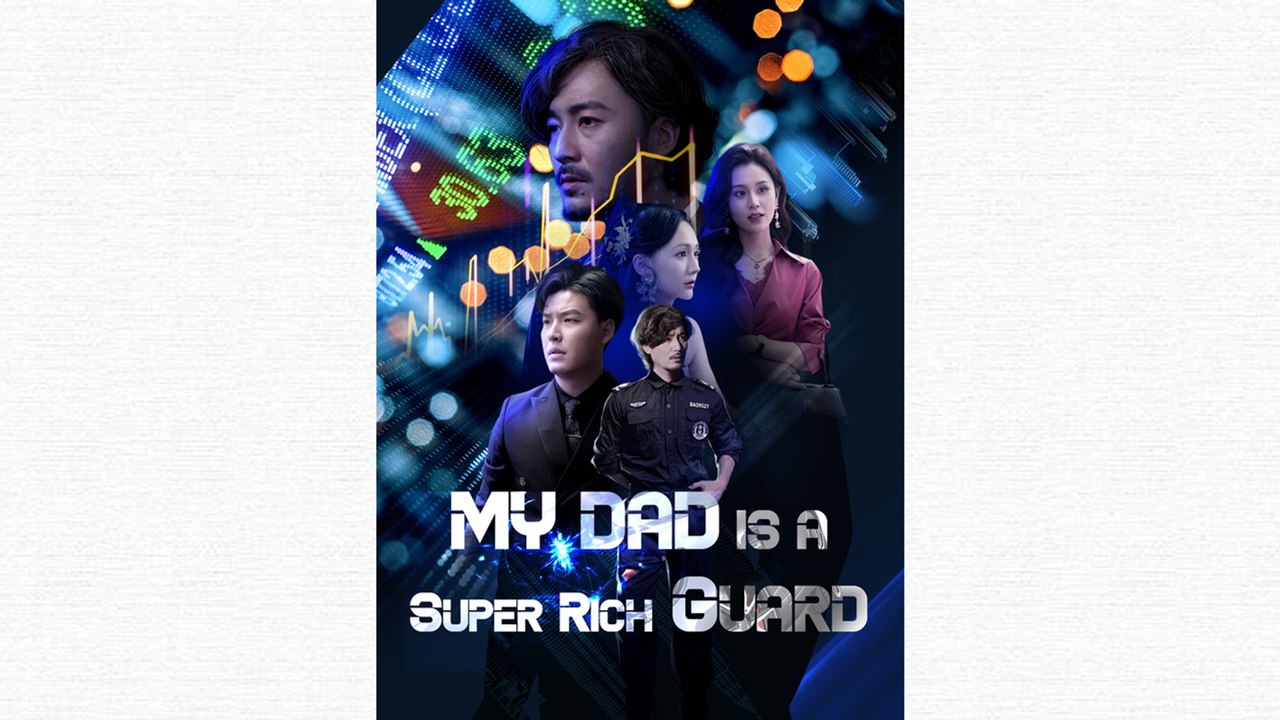 My Dad is a Super Rich Guard (Dubbed) Chinese Drama - Full Movie 2026 ...