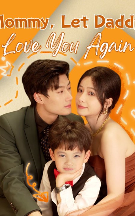 Mommy, Let Daddy Love You Again Full Engsub - video Dailymotion