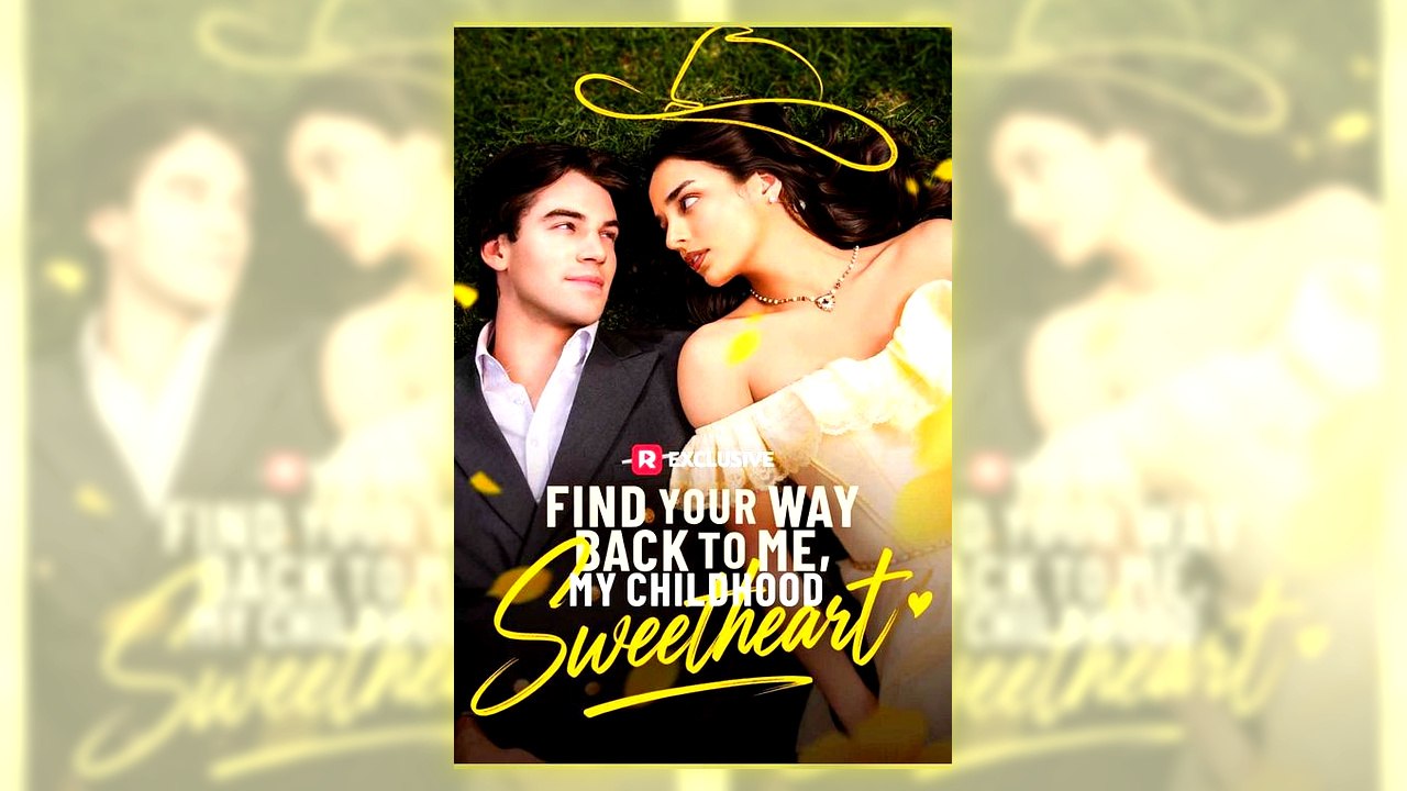 Find Your Way Back To Me, My Childhood Sweetheart Full Hd - video ...