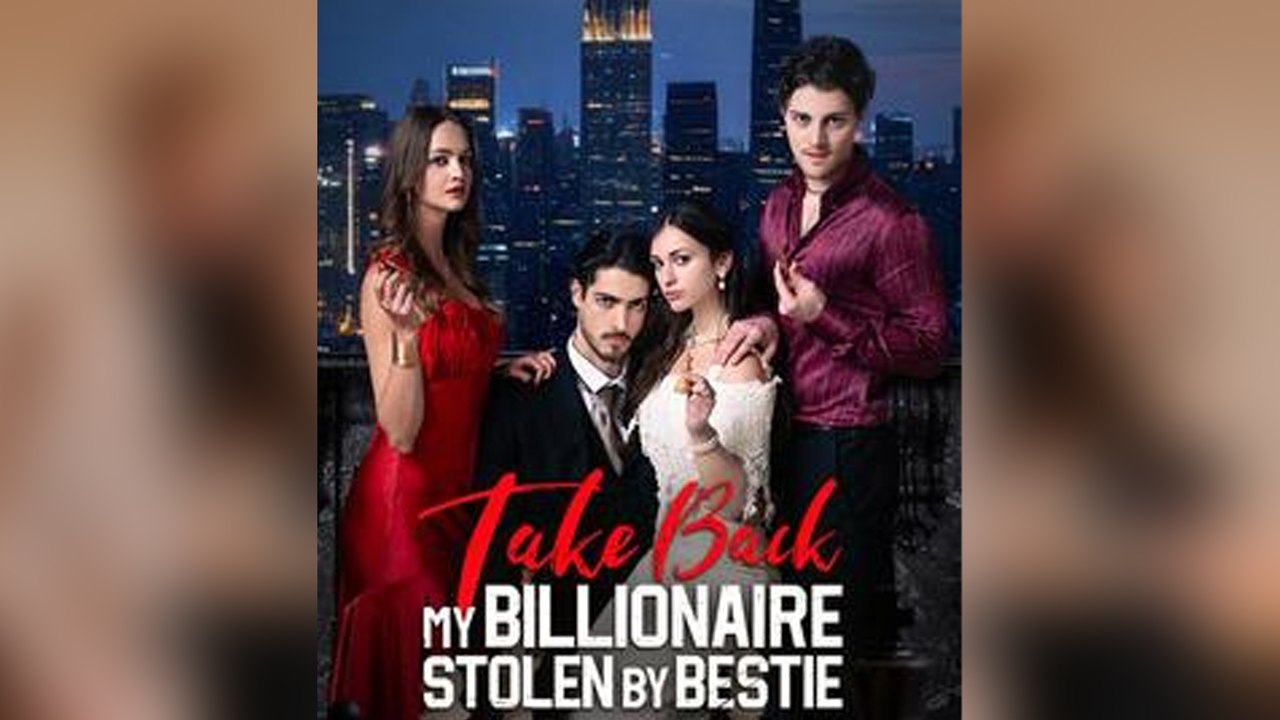 Take Back My Billionaire Stolen By My Bestie - video Dailymotion