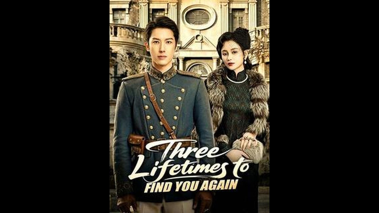 Three Lifetimes to Find You Again Chinese Drama - video Dailymotion