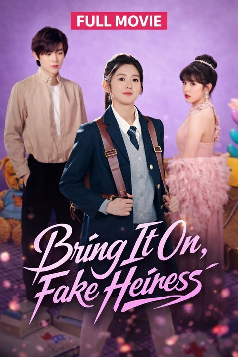 Bring It On, Fake Heiress- Full Drama Movie English Sub - video Dailymotion