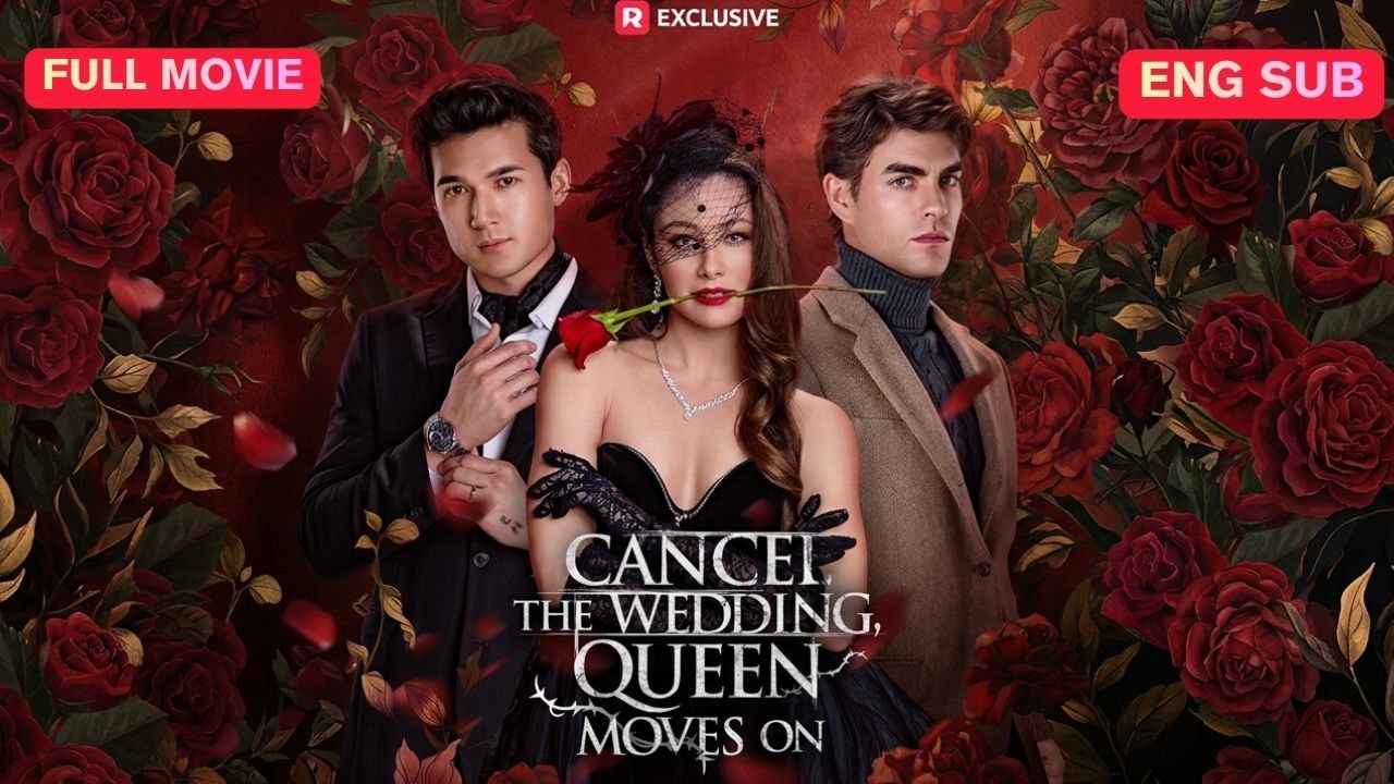 [Full] Cancel the Wedding, Queen Moves - video Dailymotion