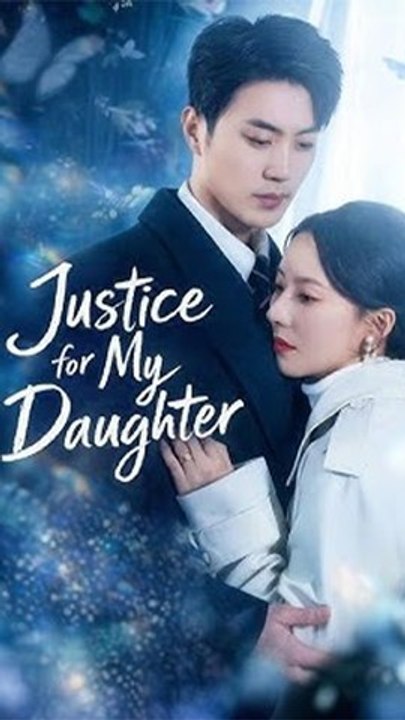 Justice for My Daughter - Chinese Drama - English Sub - video Dailymotion