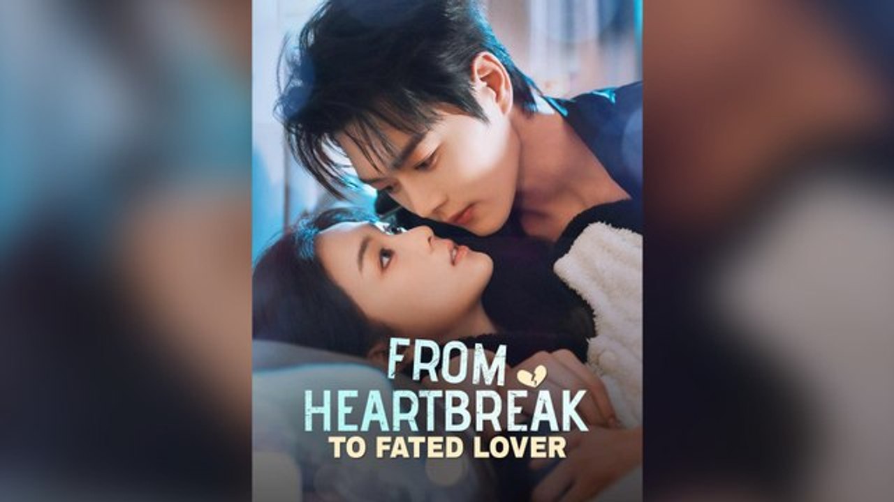 From Heartbreak to Fated Lover Full Chinese Drama - video Dailymotion