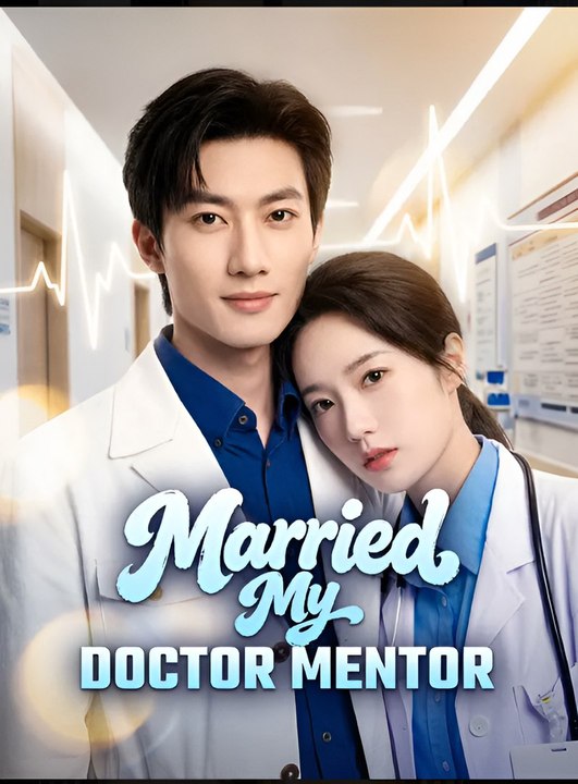Married My Doctor Mentor - Full Movie 2026 English Sub - video Dailymotion