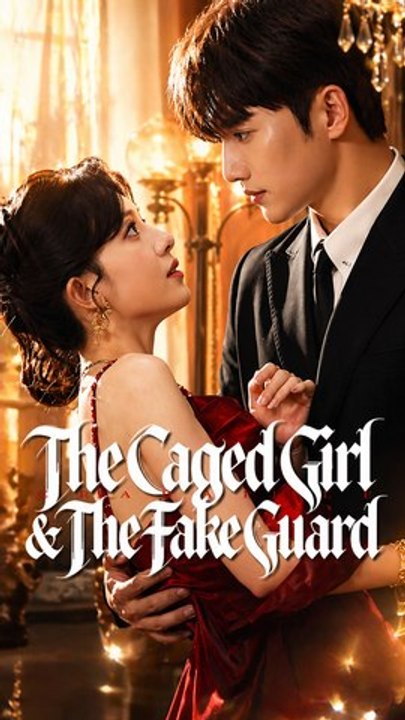 The Caged Girl & The Fake Guard | Full Romance Chinese Short Drama ...