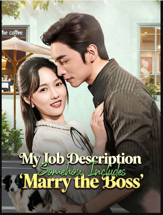 My Job Description Somehow Includes Marry the Boss- Full Drama Movie ...