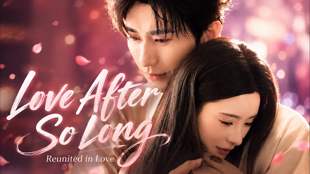 love after so long chinese drama - video Dailymotion