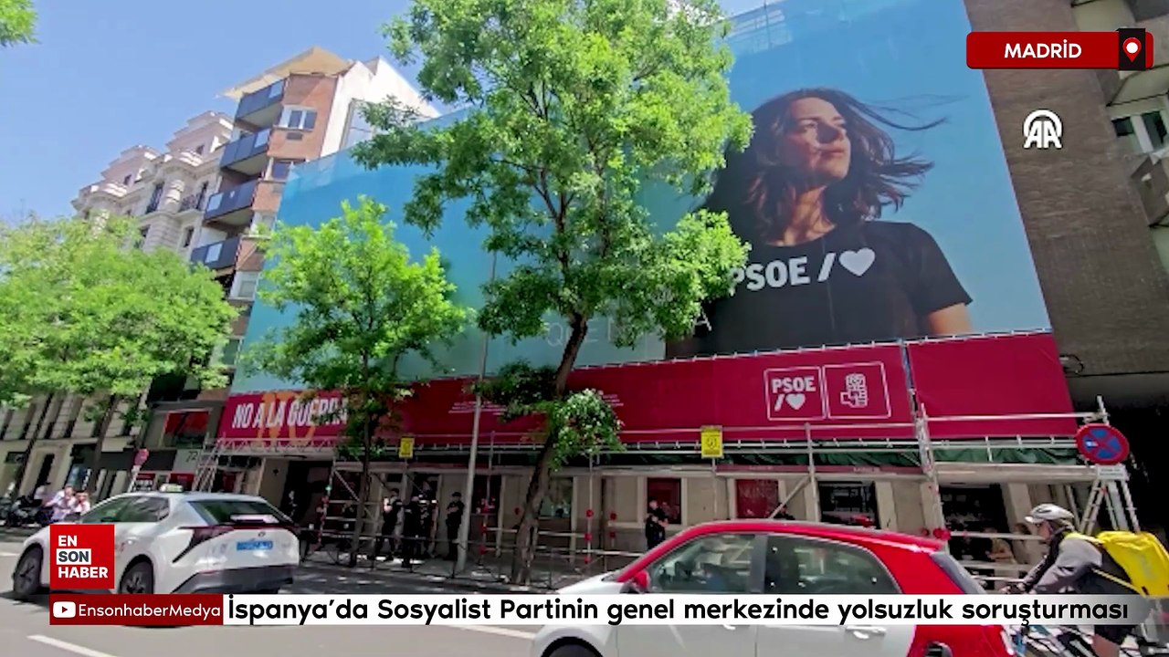 İspanya’da Sosyalist Partinin genel merkezinde yolsuzluk soruşturması ...