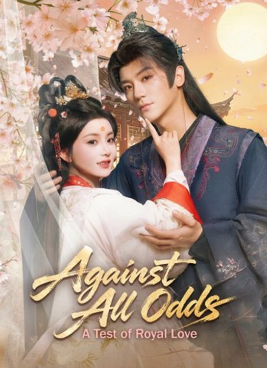 Against All Odds A Test of Royal Love - Full Chinese Movie - video ...