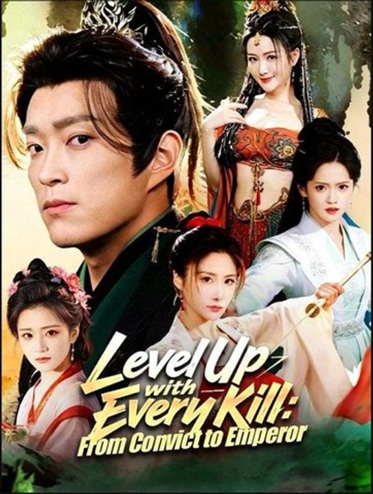 Level Up with Every Kill: From Convict to Emperor- Full Drama Movie ...