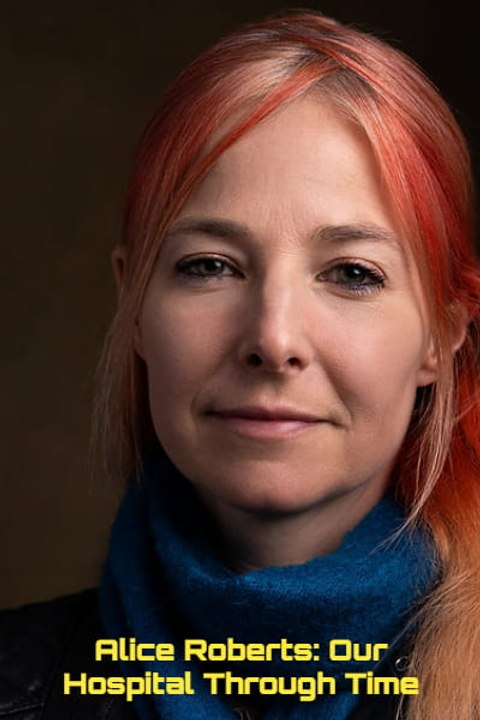 Alice Roberts: Our Hospital Through Time - Season 1 - Episode 05 ...