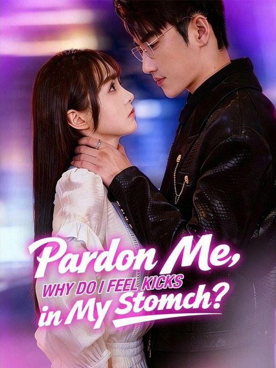 Pardon Me, Why Do I Feel Kicks in My Stomach💗 Chinese Drama - English ...