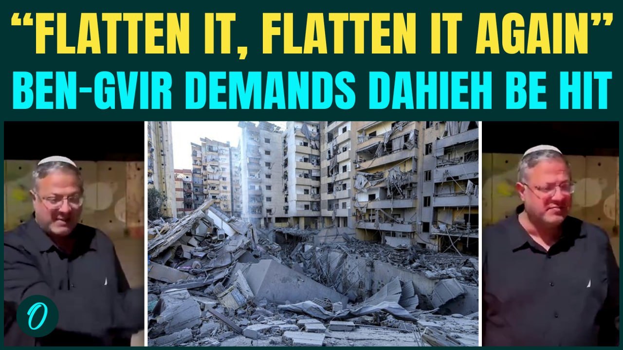 Ben Gvir SPARKS Outrage, Calls For Beirut's Dahieh To Be “Flattened ...